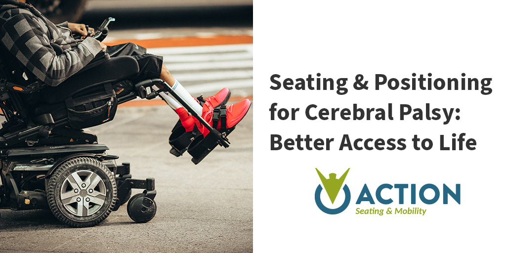 Seating & Positioning for Cerebral Palsy: Better Access to Life